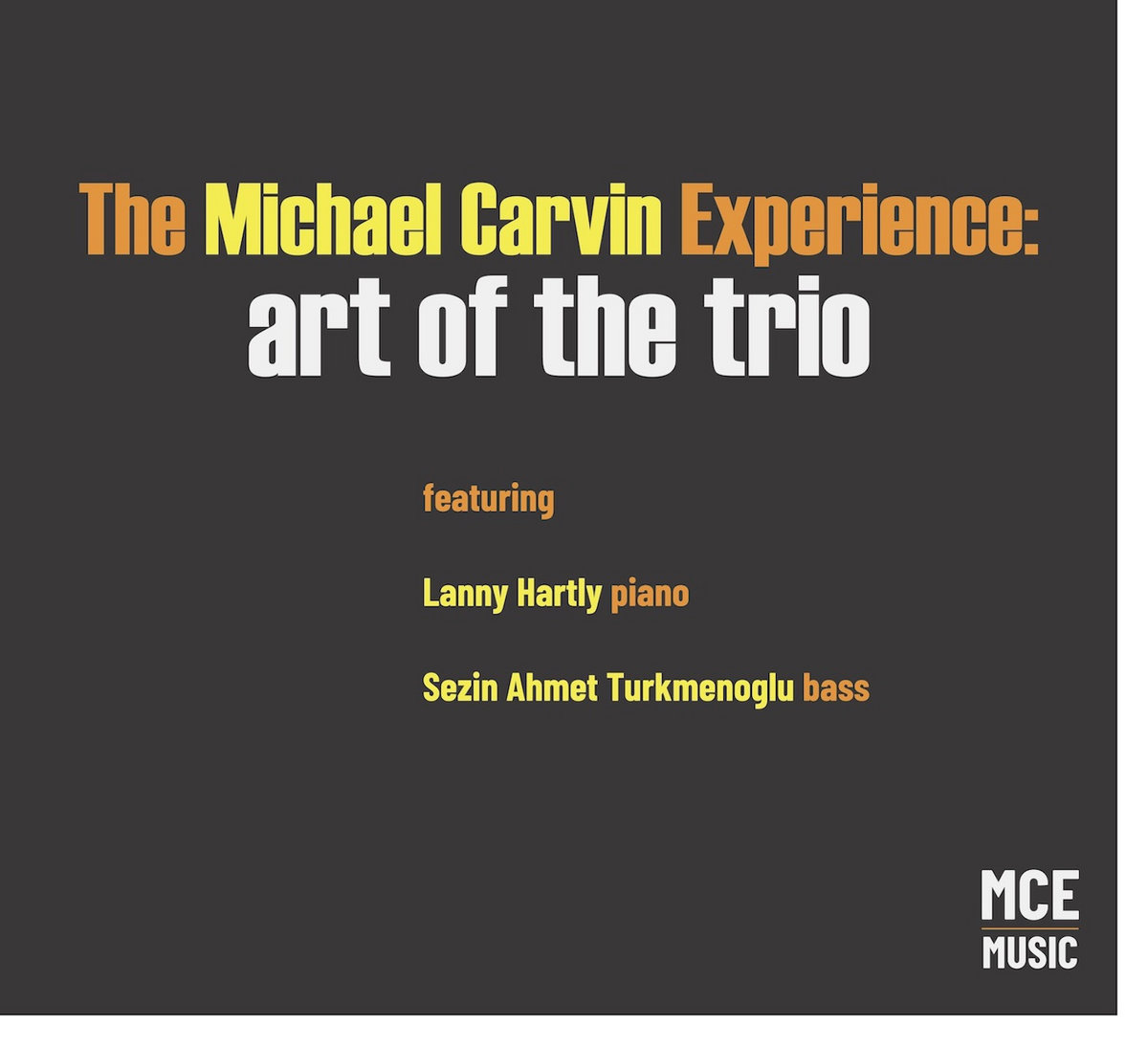 The Michael Carvin Experience: art of the trio | Michael Carvin Experience