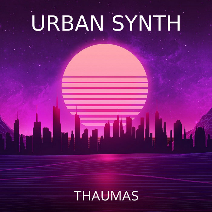 [EP] Urban Synth | Thaumas