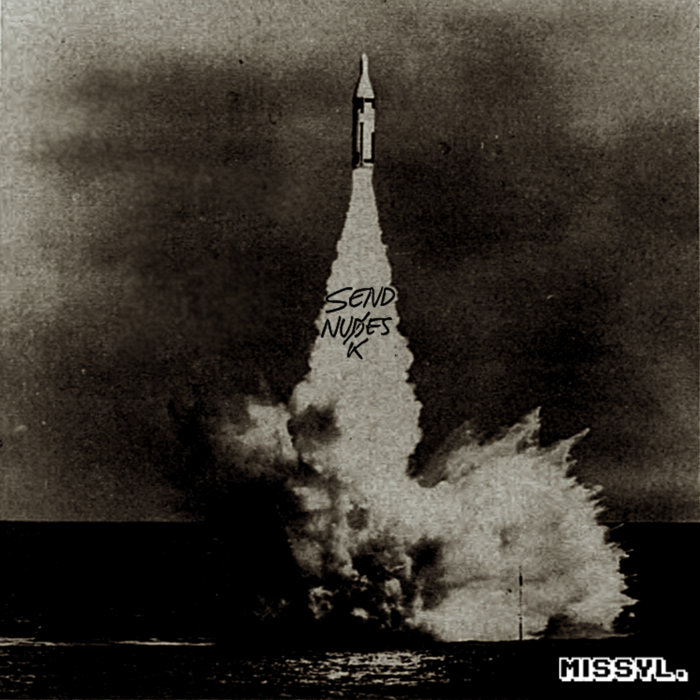 SEND NUKES - EP | MISSYL.