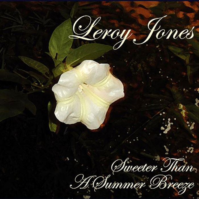 Sweeter Than A Summer Breeze | Leroy Jones