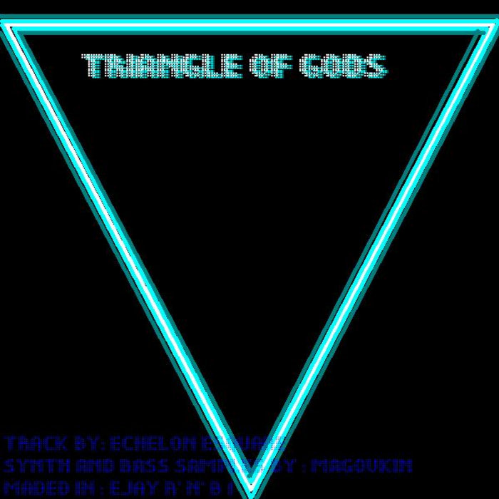 Triangle of Gods [Single] | Echelon Esquare