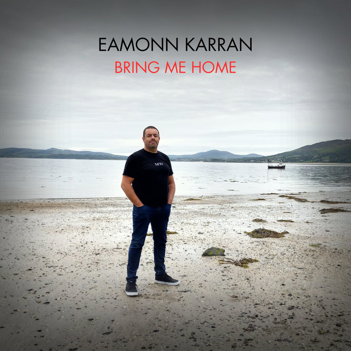 Bring Me Home | Eamonn Karran