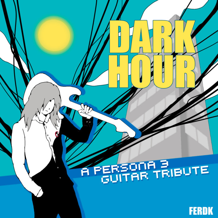 Dark Hour (A "Persona 3" Guitar Tribute) | Ferdk