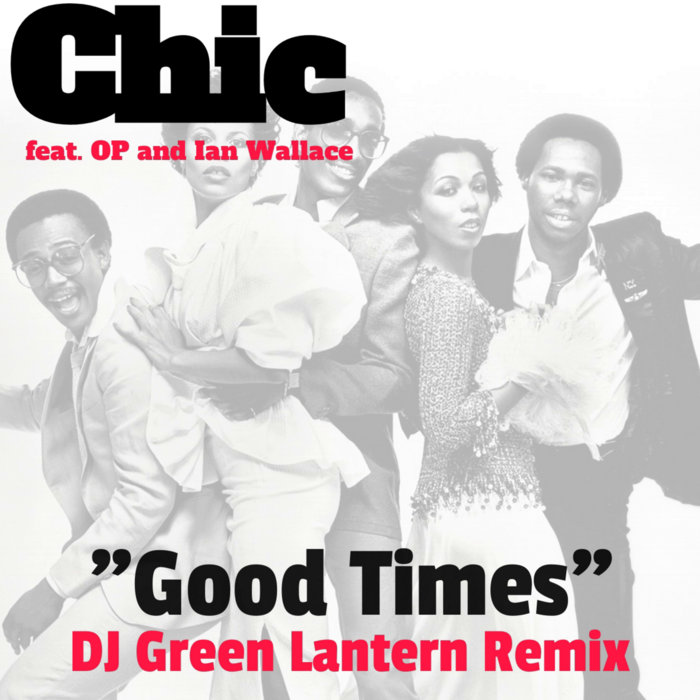 "Good Times" Remix | DJ Green Lantern