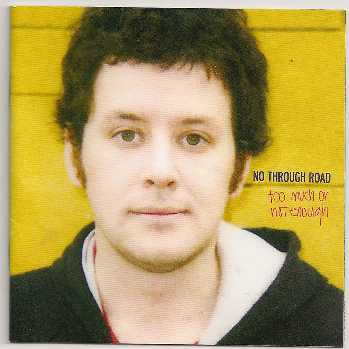 Too Much or Not Enough | No Through Road