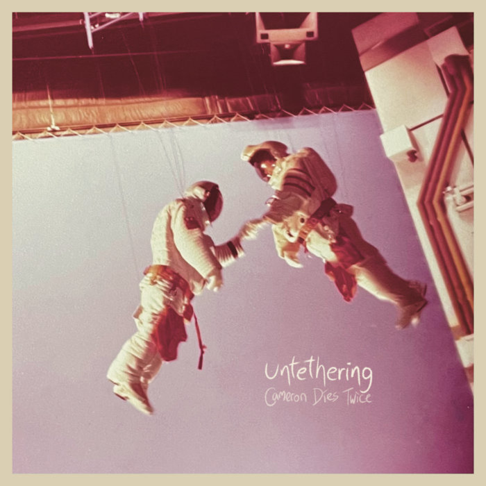 Untethering | Cameron Dies Twice