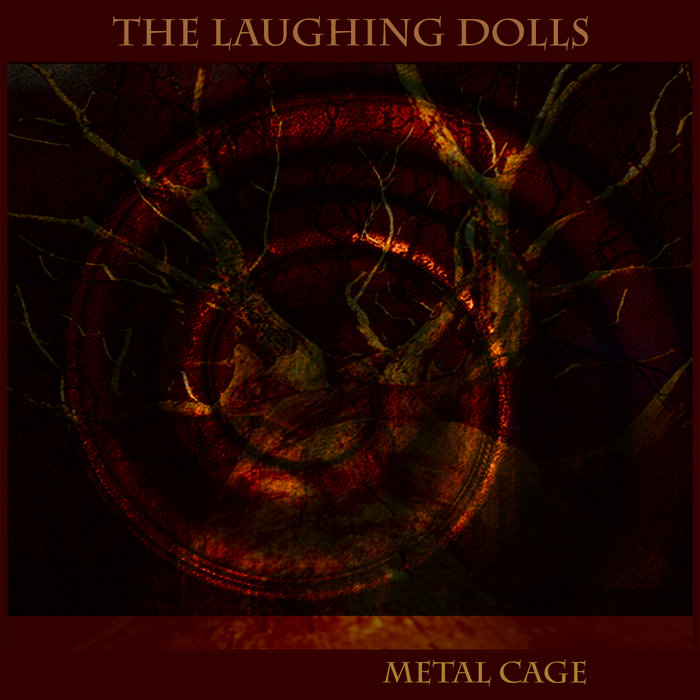 Metal Cage | The Laughing Dolls