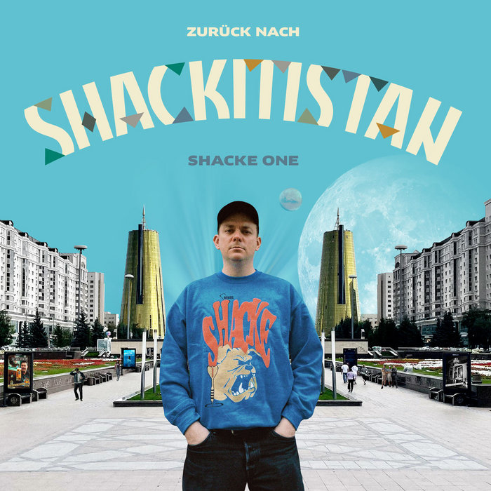 Zurück Nach Shackitistan EP | Shacke One | Nordachse CashGroup