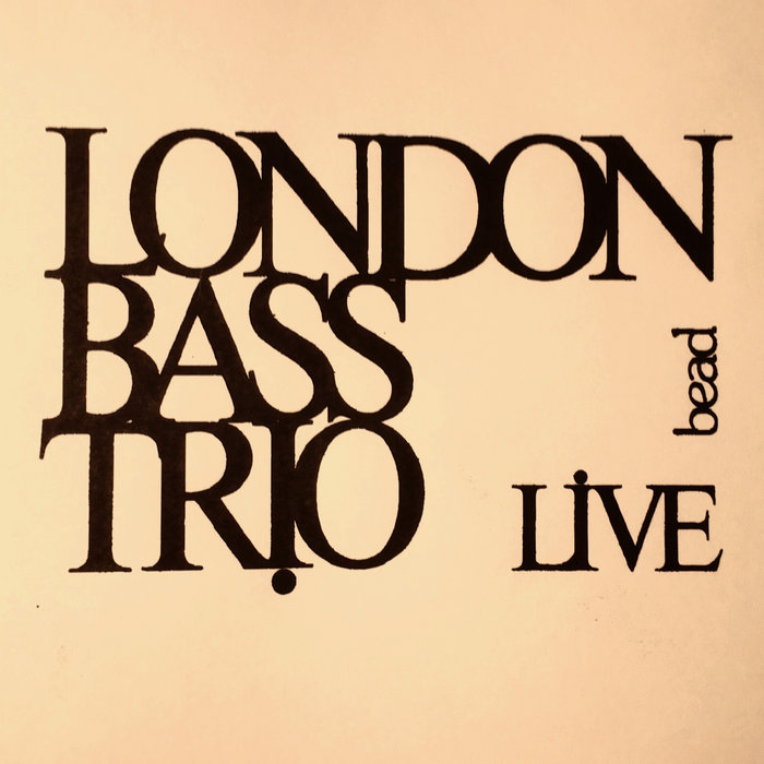 London Bass Trio Live | Marcio Mattos/ Tony Wren/ Mark Meggido | Marcio ...