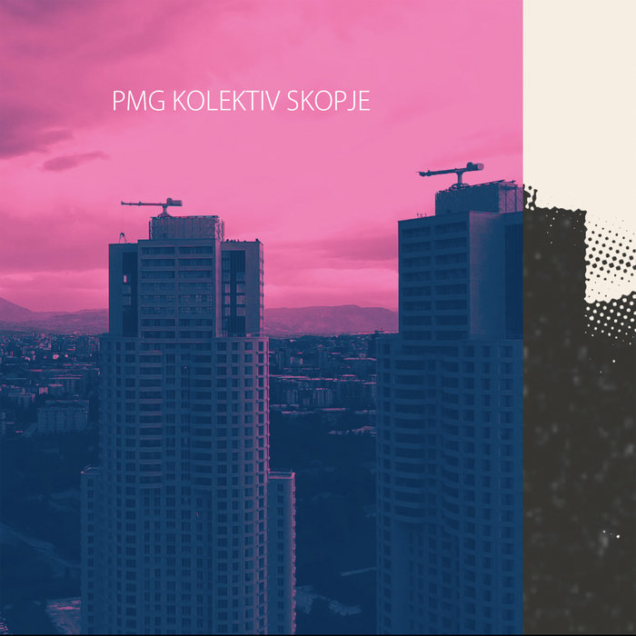 PMG Kolektiv - Skopje [PMGR187] | PMGRecordings
