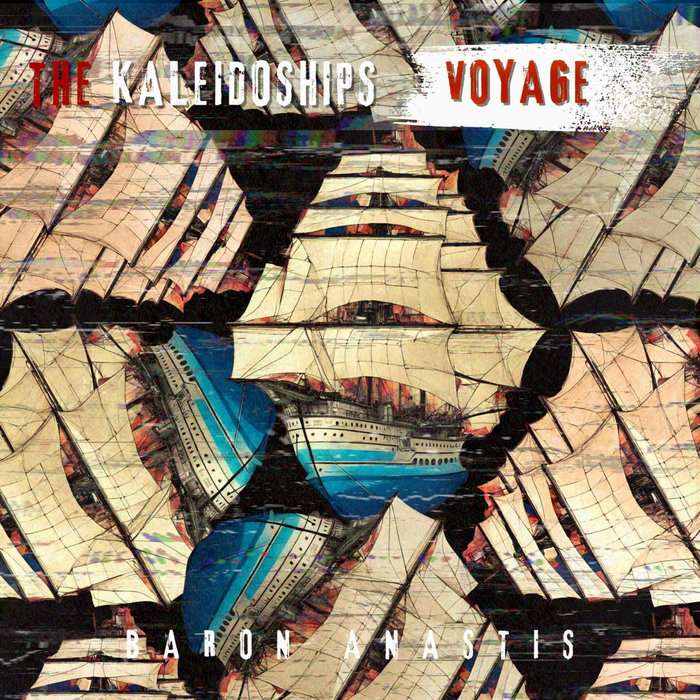 The KaleidoShips Voyage | Baron Anastis