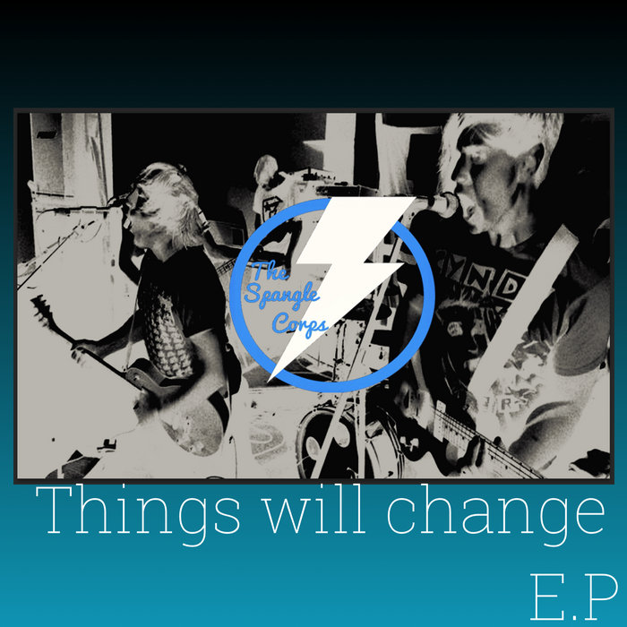 Things will change EP | The Spangle corps