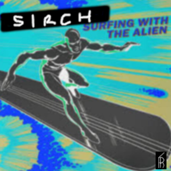 Surfing With the Alien | SIRCH