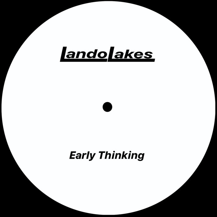 Early//Thinking | Lando Lakes