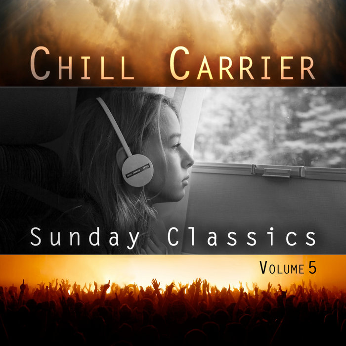 Sunday Classics Vol. 5 | Chill Carrier