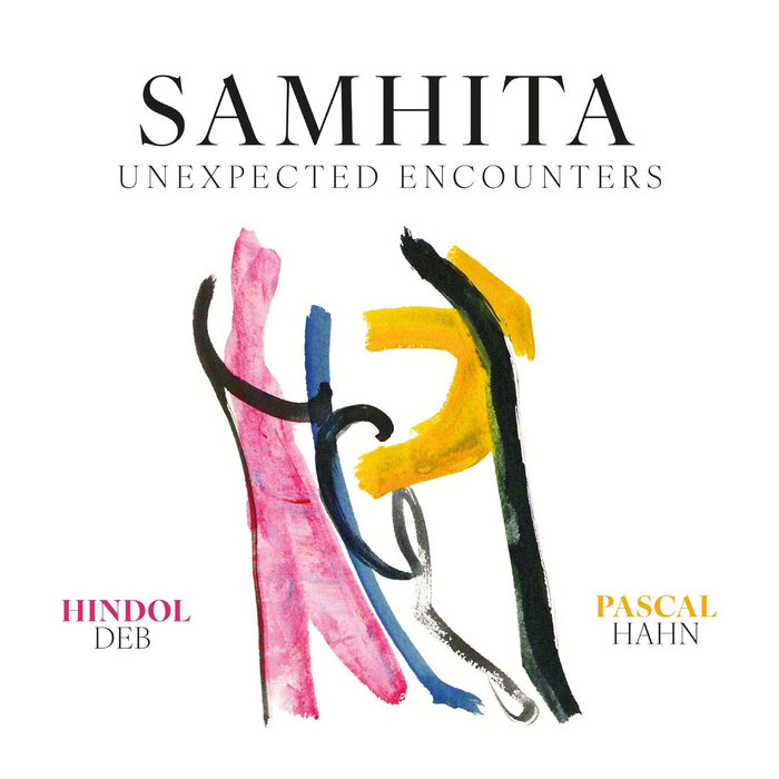 Unexpected Encounters | Samhita, Hindol Deb, Pascal Hahn | Plattenfirma ...