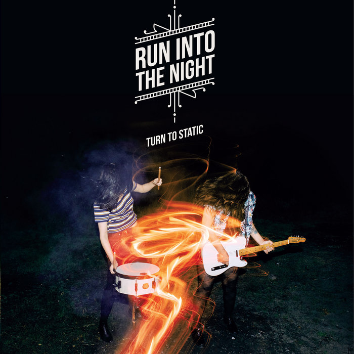 Turn To Static | Run Into The Night