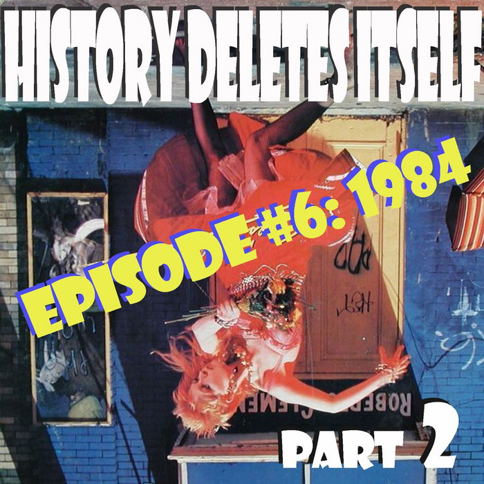 Episode 6: 1984 part 2 | History Deletes Itself