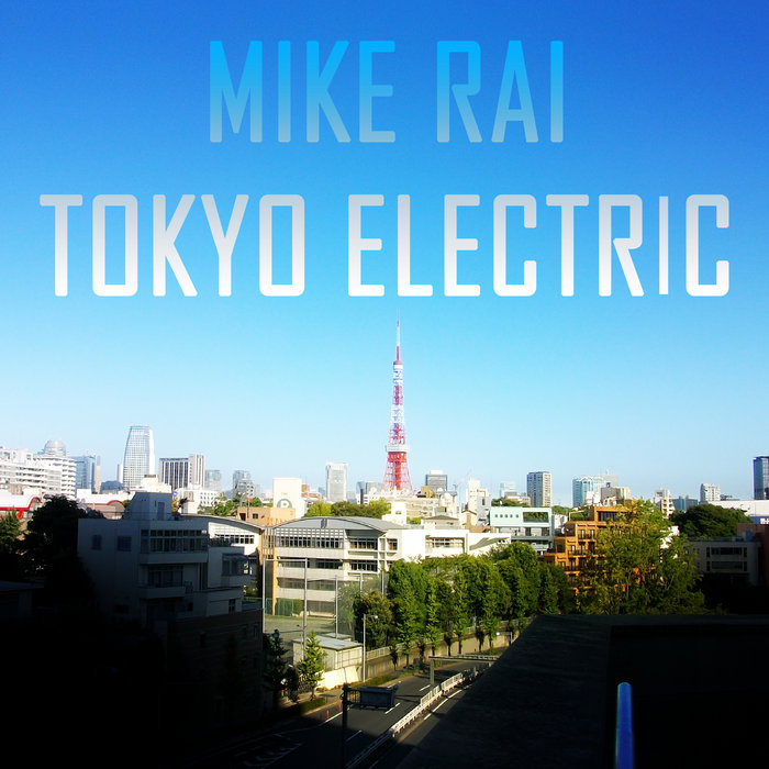 Tokyo Electric | Mike Rai