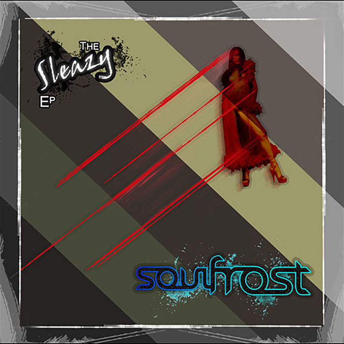 The Sleazy EP | soulFrost | Soulfrost