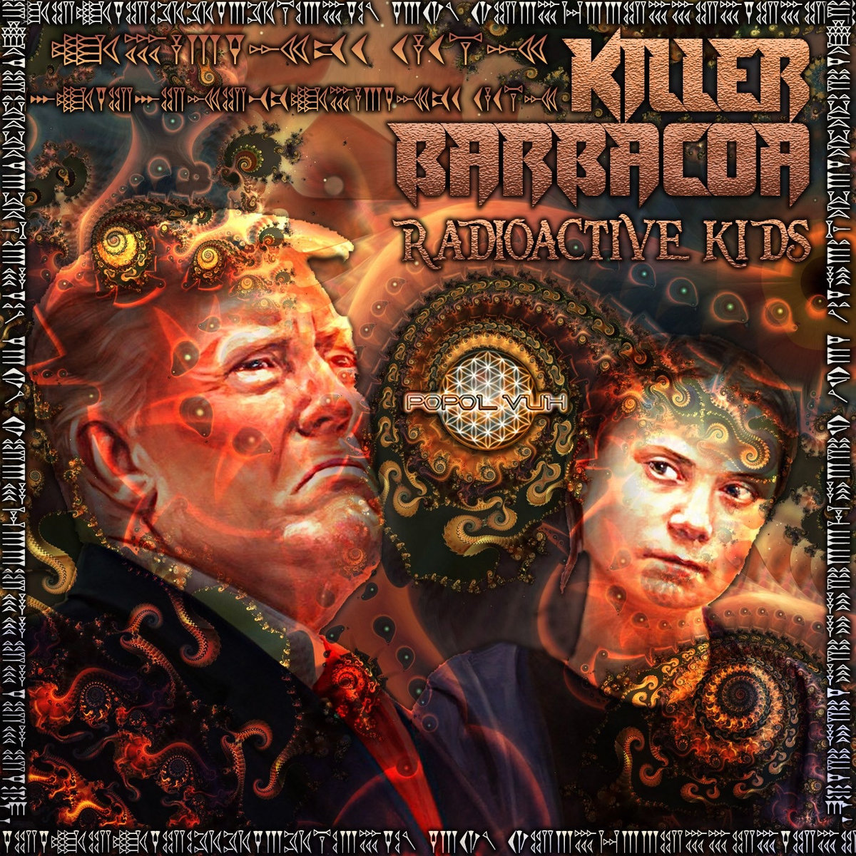 KillerBarbacoa - Radioactive Kids | Popol-Vuh Records