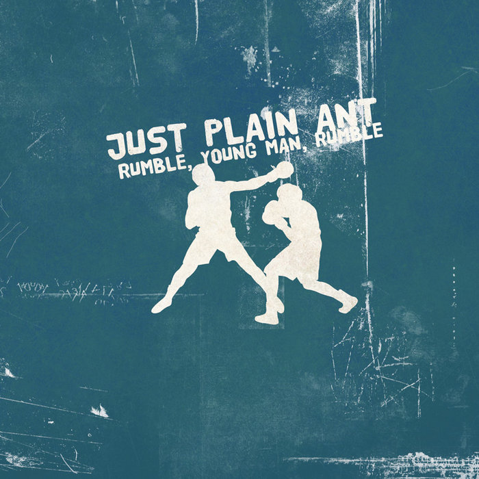 Rumble, Young Man, Rumble | Just Plain Ant