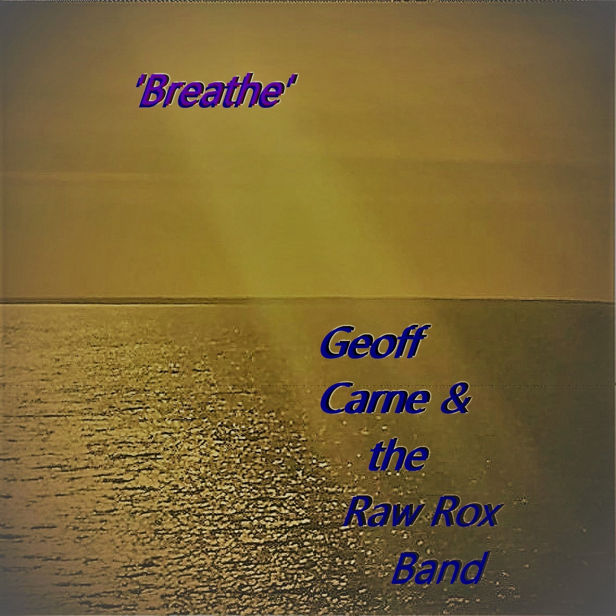 'Breathe' E.P. | Geoff Carne & the Raw Rox Band | Geoff Carne