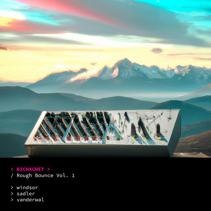 RICHXCHET Rough Bounce Vol. 1 | Grant Windsor, Lex Sadler & Ben ...