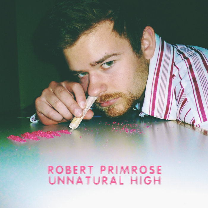 Unnatural High | Robert Primrose