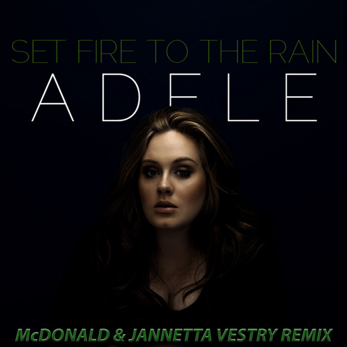 Adele - Set Fire To The Rain (McDonald & Jannetta Vestry Remix) | McDonald & Jannetta