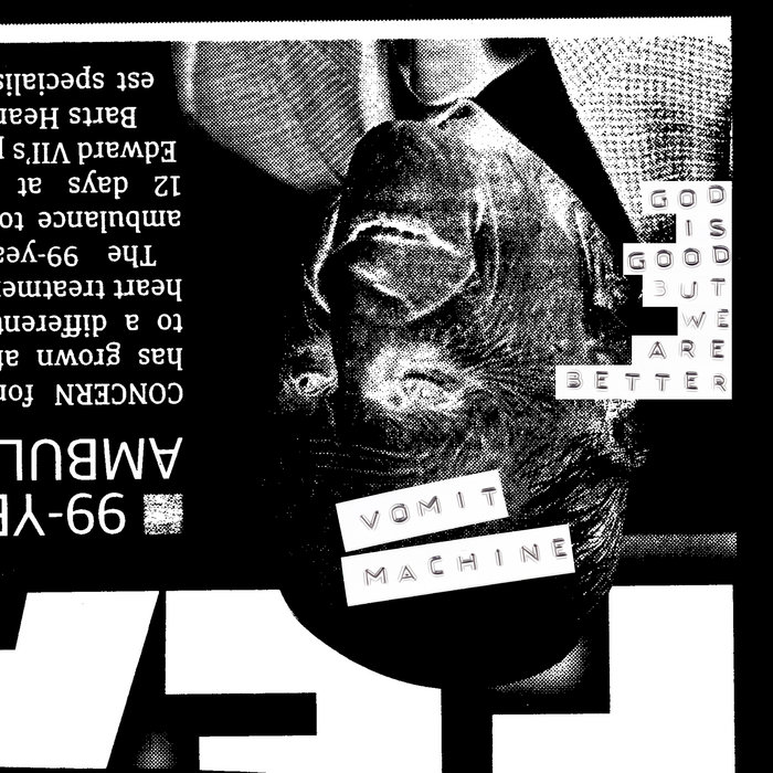 vomit machine | God Is Good (But We Are Better)