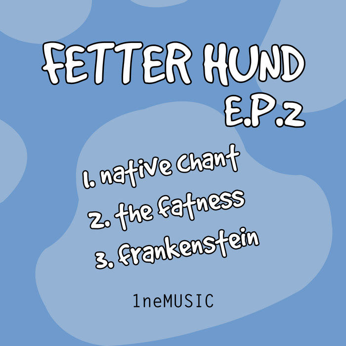 Fetter Hund E.P. 2 | Fetter Hund | 1ne Of A Kind