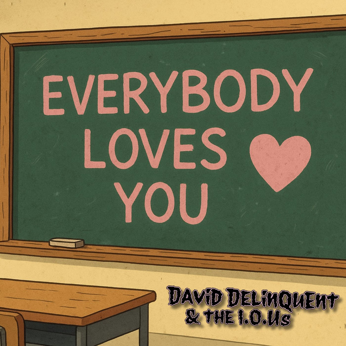 Everybody Loves You | David Delinquent & The I.O.U'S