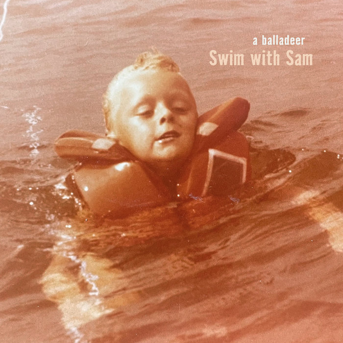 Swim With Sam | a balladeer
