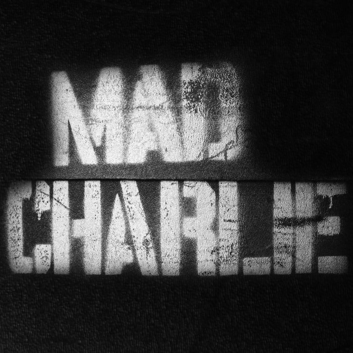 MAD CHARLIE | Mad Charlie
