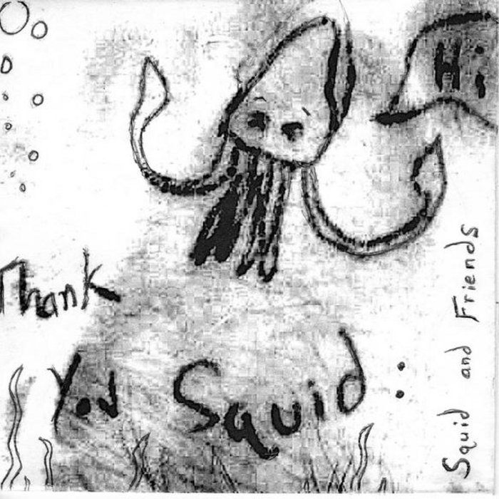 Squid and Friends | Thank You Squid