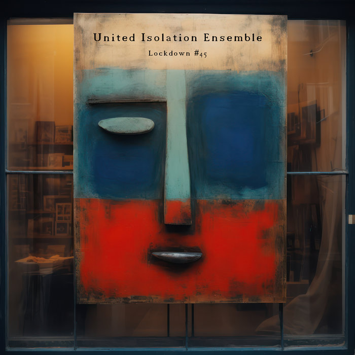 Lockdown #45 | United Isolation Ensemble