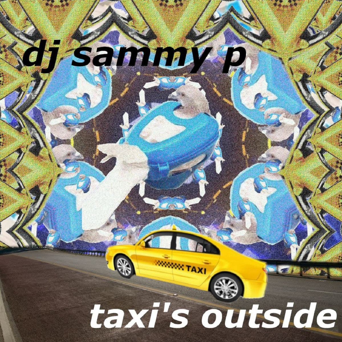 Taxi's Outside | DJ Sammy P