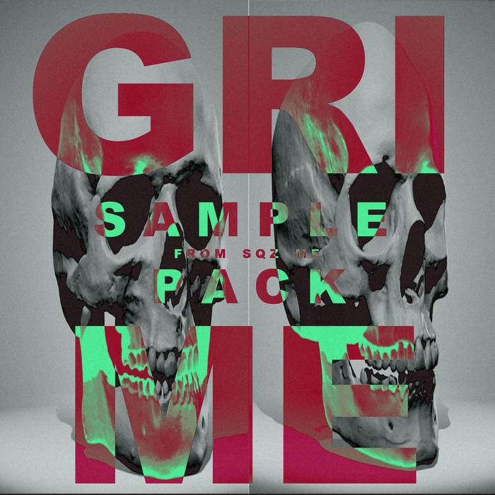 GRIME SAMPLE PACK [BUY THE ALBUM TO GET A SAMPLE PACK] | SQZ ME
