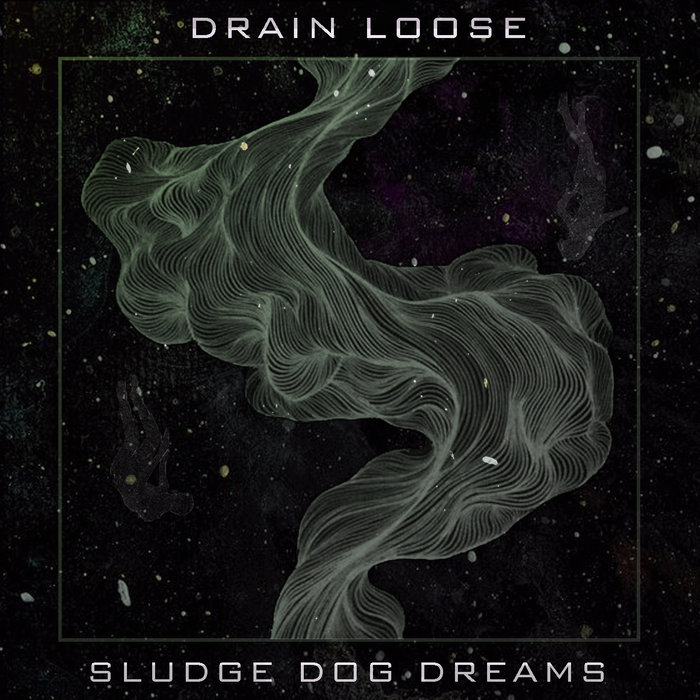 Sludge Dog Dreams | Drain Loose