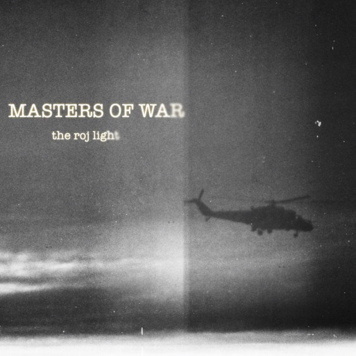Masters Of War | The RoJ LiGht