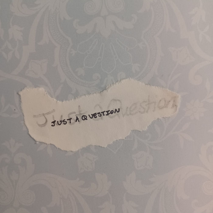 Just a Question | Just a Question