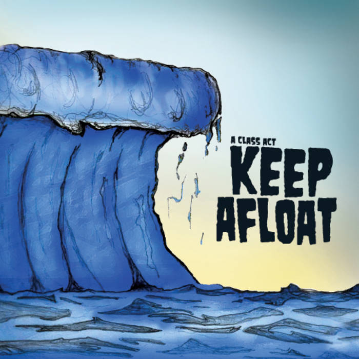 Keep Afloat | A Class Act | Pinole Music Archive