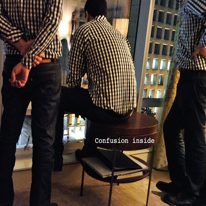 Confusion Inside | Confusion Inside