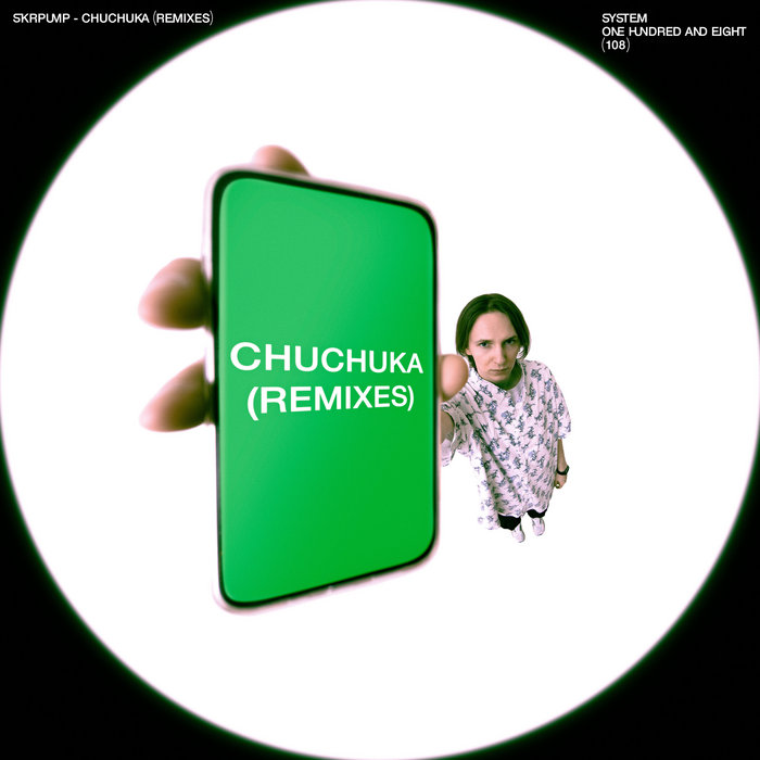 Chuchuka (Remixes) | skrpump | System 108