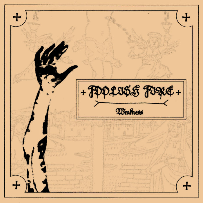 Weakness | Foolish Fire