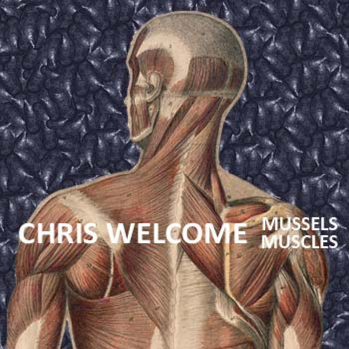 Mussels/Muscles | Chris Welcome