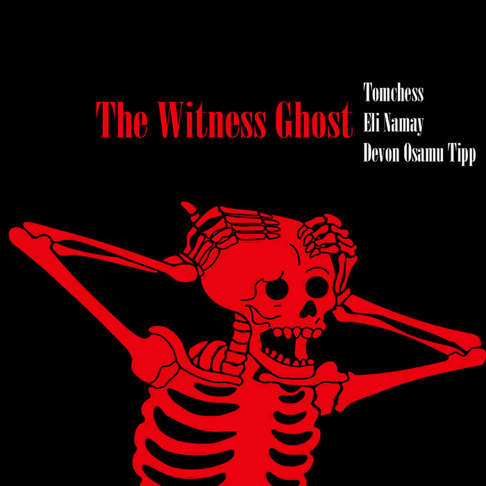The Witness Ghost | Tomchess Eli Namay Devon Osamu Tipp | Tomchess
