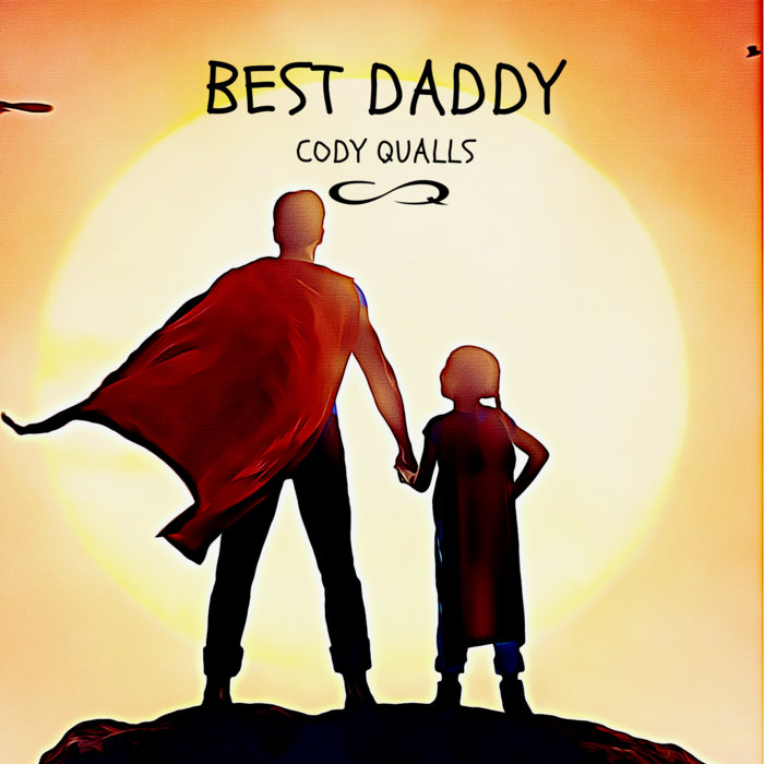Best Daddy | Cody Qualls