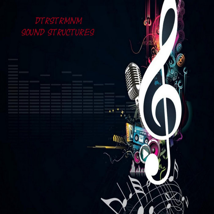 SOUND STRUCTURES | DTRSTRMNM ∞